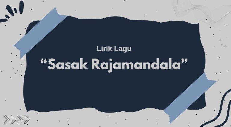 Lirik Lagu Sasak Rajamandala: Makna, Keindahan, Dan Sejarahnya : Not ...